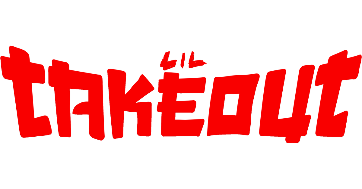 LIL TAKEOUT